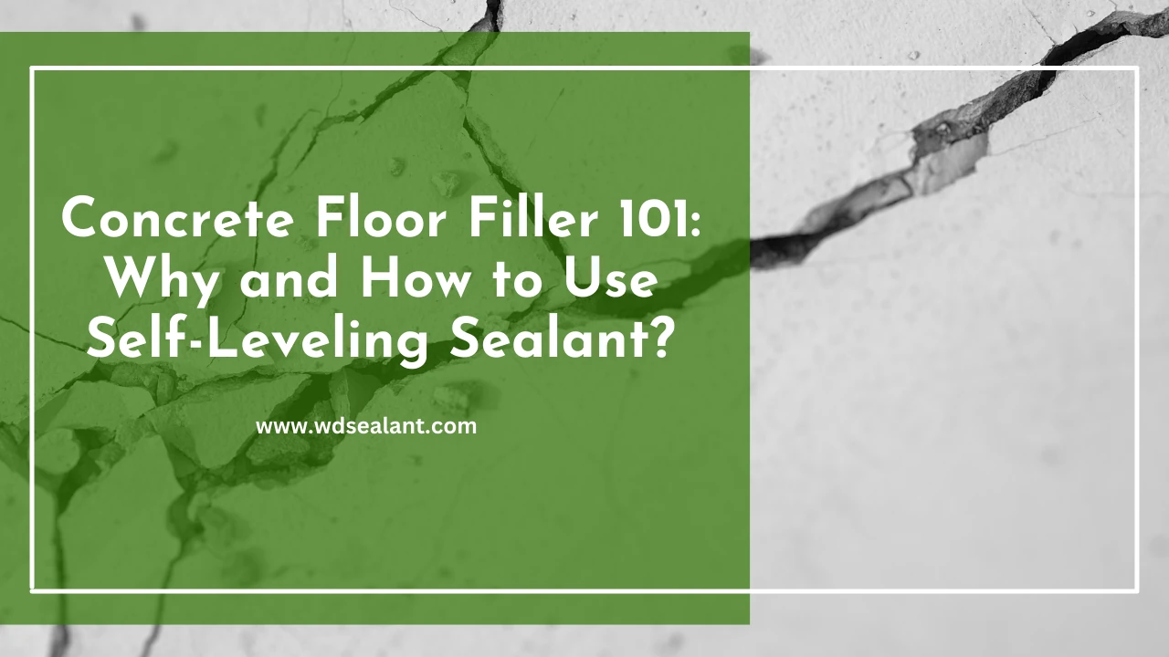 Concrete Floor Filler 101: Why and How to Use Self-Levelling Sealant?